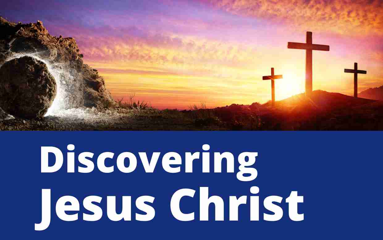 Discovering Jesus Christ - Open Your Bible