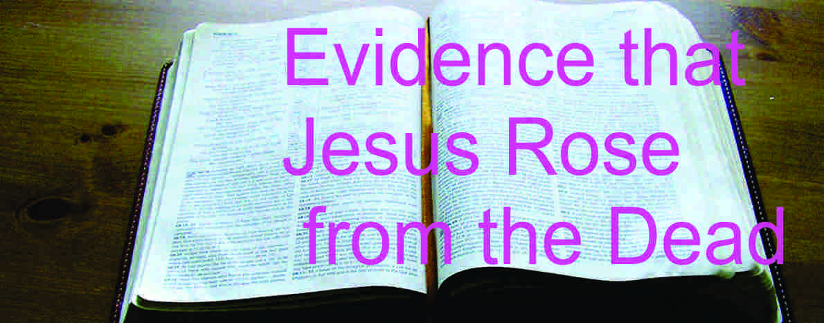 Evidence that Jesus Rose from the Dead - Open Your Bible