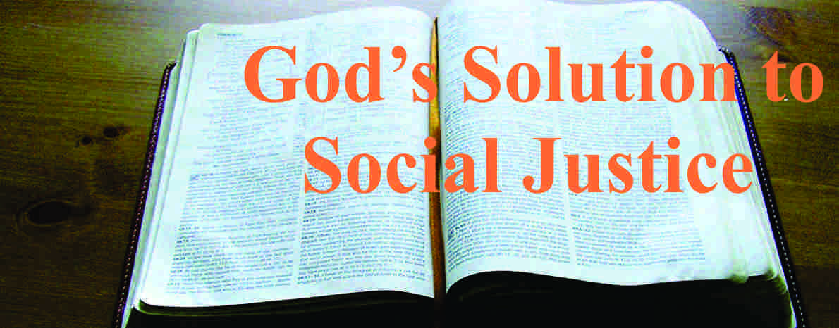 God's Solution to Social Justice - Open Your Bible