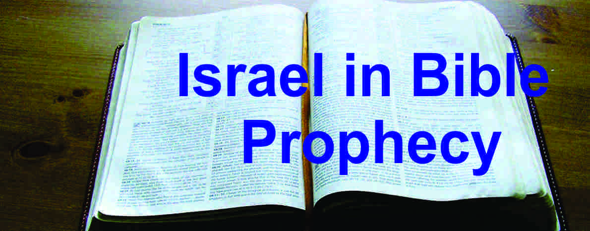 Israel In Bible Prophecy Open Your Bible
